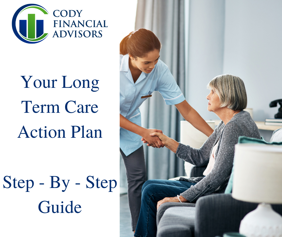 Your Long Term Care Action Plan: A Step-by-Step Guide | Cody Financial ...